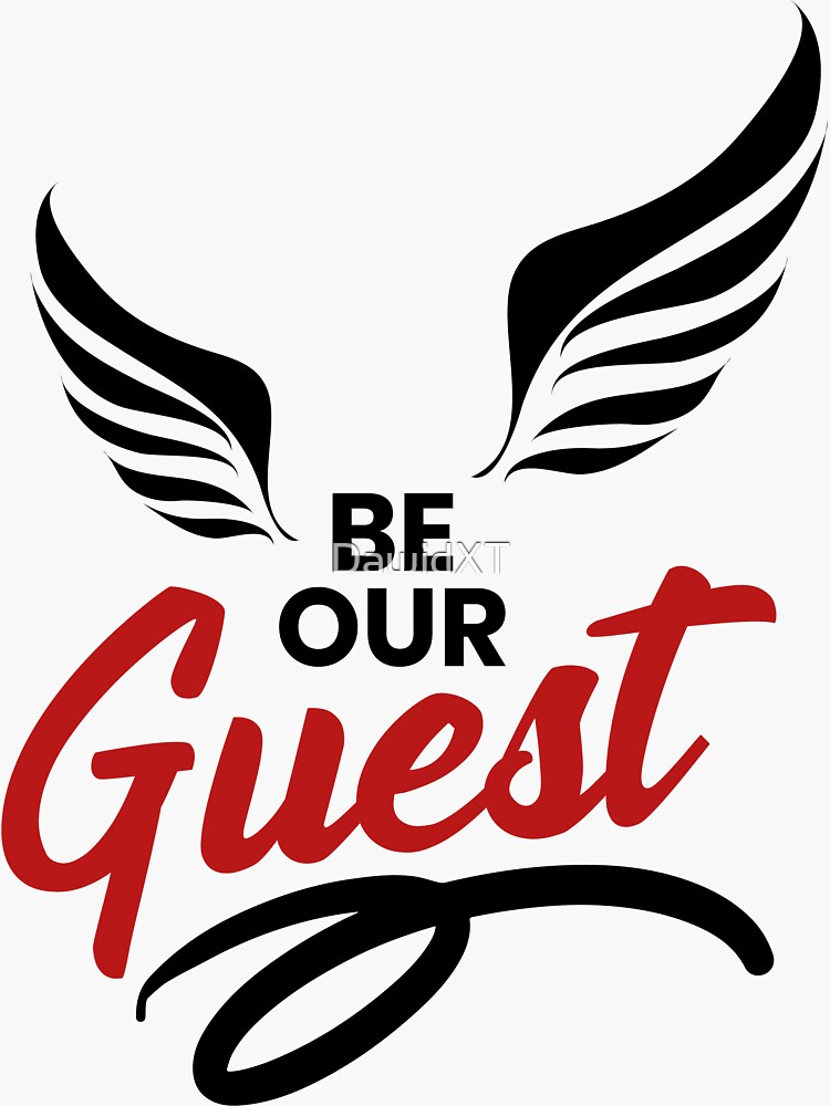 "Be our Guest" Sticker for Sale by DawidXT | Redbubble