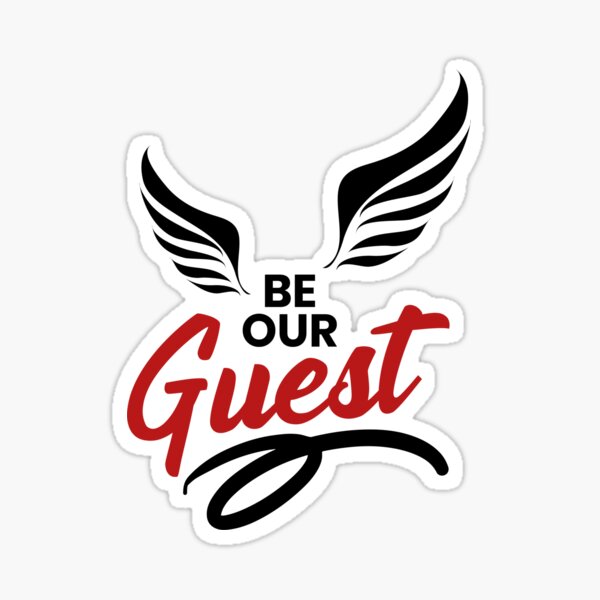 "Be our Guest" Sticker for Sale by DawidXT | Redbubble