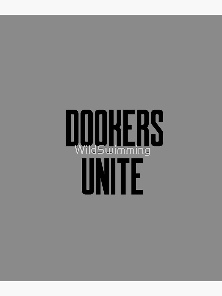 "Dookers Unite - Black Text - Wild Swimming Tees" Poster for Sale by ...