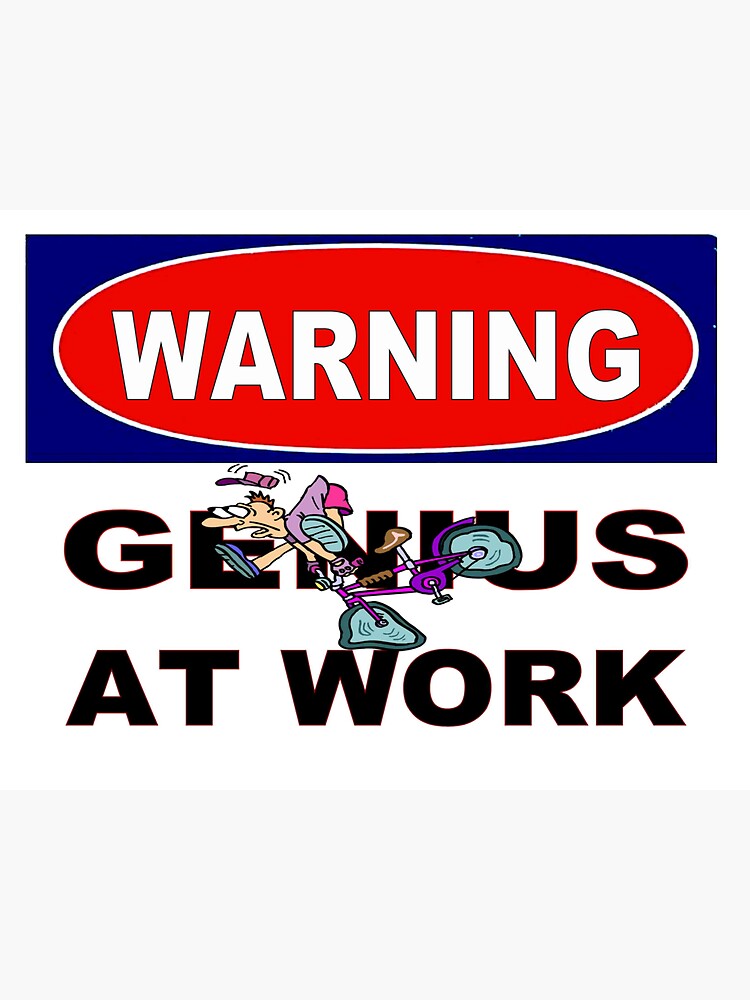 "WARNING GENIUS AT WORK;Comical Print" Sticker for Sale by posterbobs ...