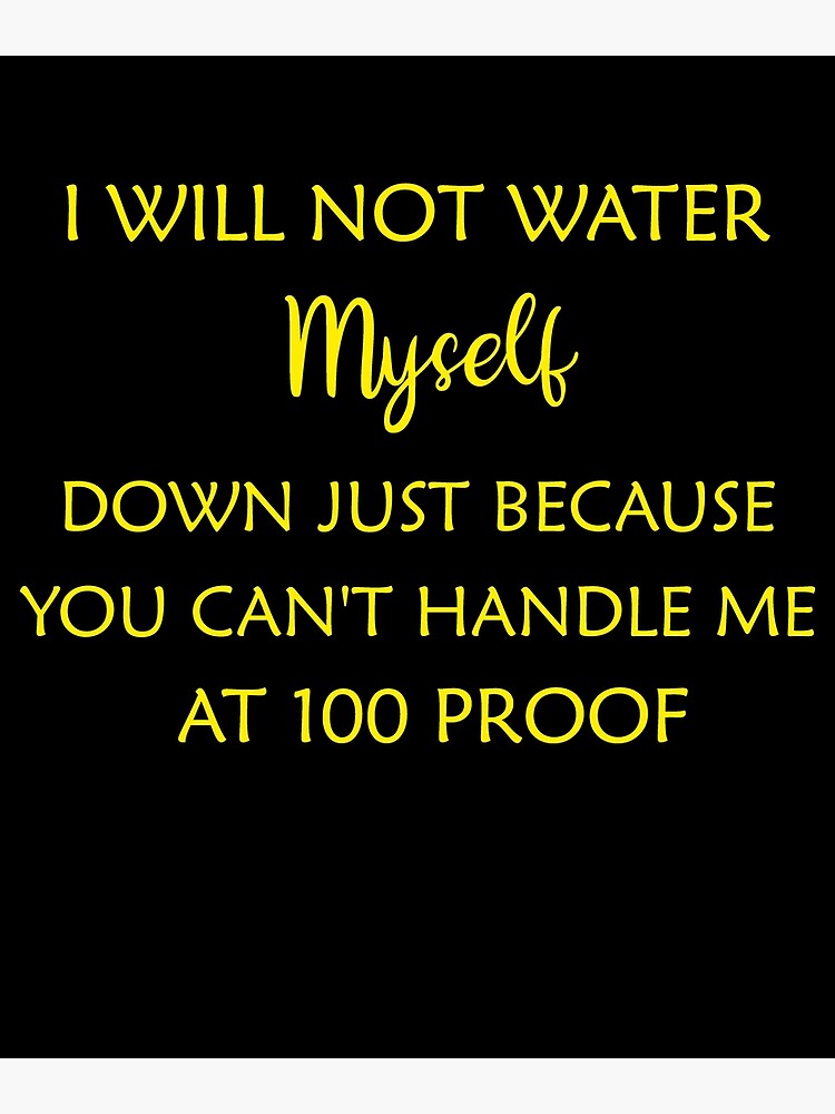 "Funny I Will Not Water Myself Down Just Because You Can't Handle Me At ...