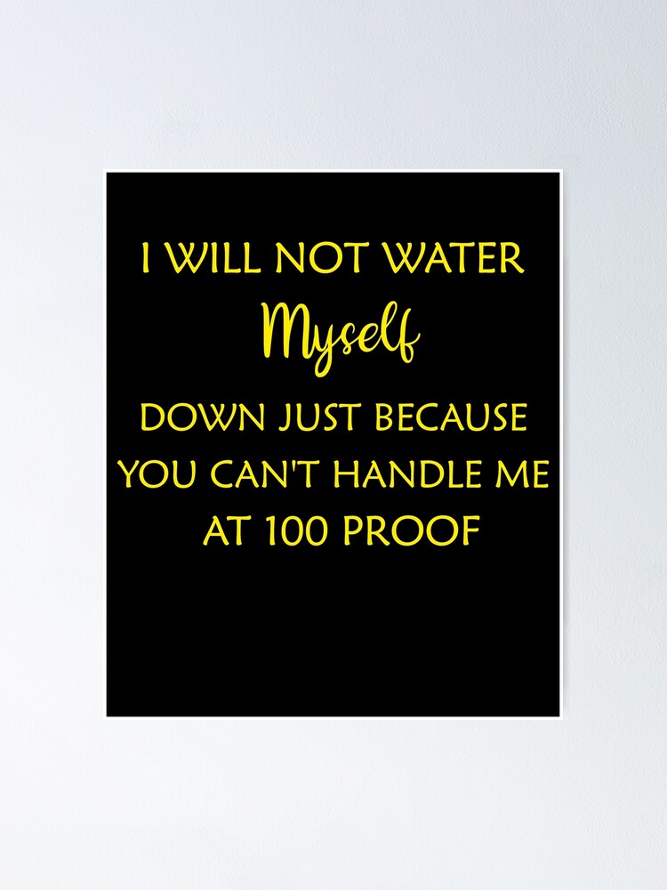 "Funny I Will Not Water Myself Down Just Because You Can't Handle Me At ...
