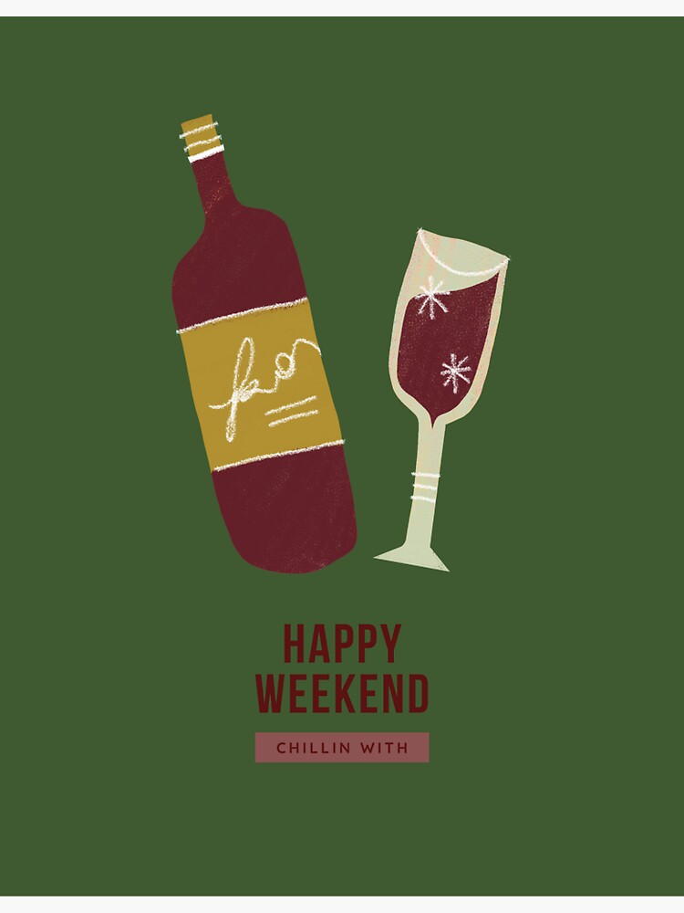 "HAPPY WEEKEND CHILLIN WITH WINE" Sticker for Sale by YOBIM | Redbubble