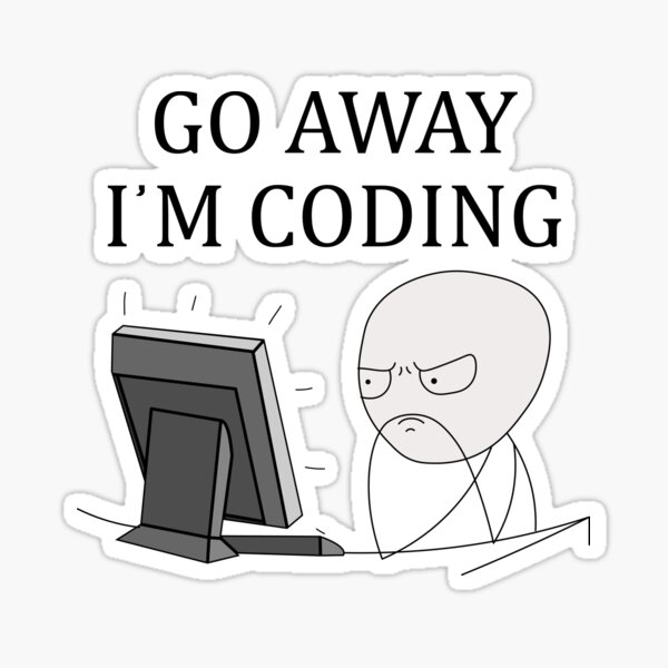 "Go Away I'm Coding" Sticker for Sale by InkmanPrints | Redbubble