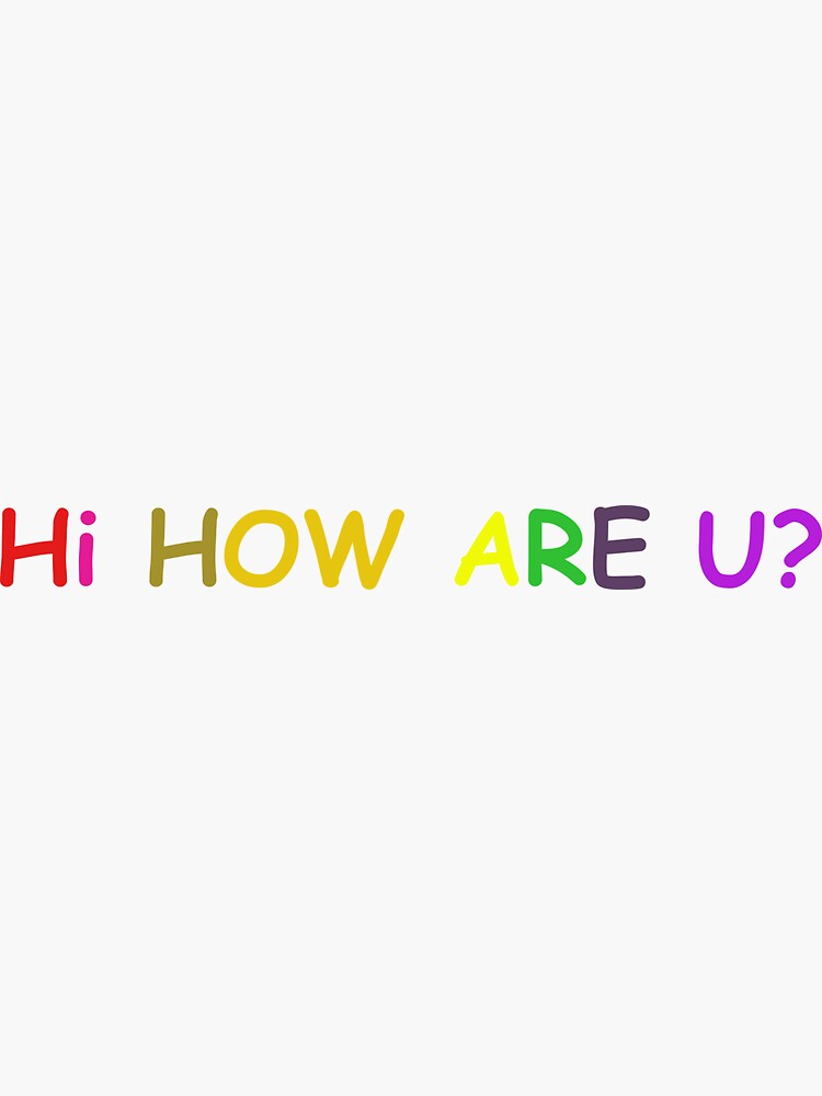 "Hi How Are You ?" Sticker for Sale by KARDOL | Redbubble