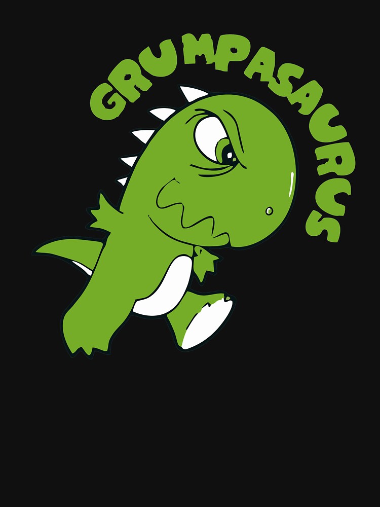 "Grumpasaurus Rex" T-shirt for Sale by redcarrots | Redbubble | grumpy ...