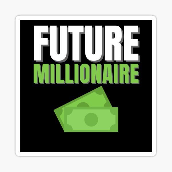"Future Millionaire Cash" Sticker for Sale by KingsManKind | Redbubble