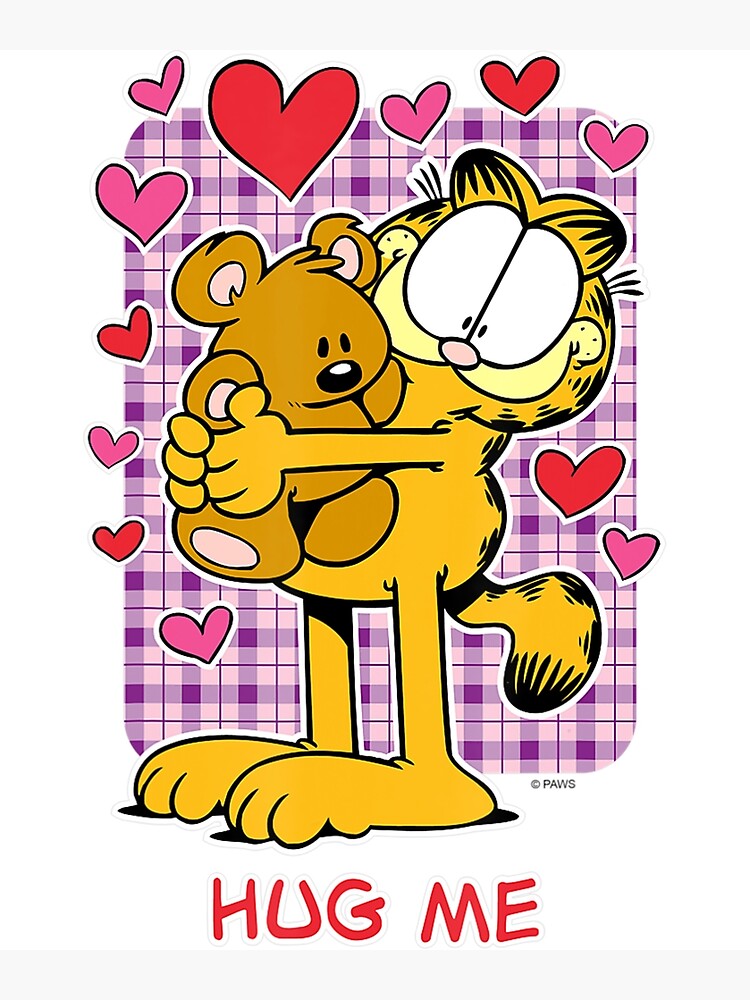 "Garfield Hug Me " Poster by AlanaSaunders | Redbubble