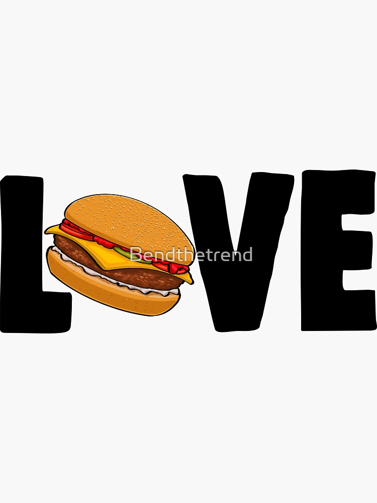 "Love Burger" Sticker for Sale by Bendthetrend | Redbubble