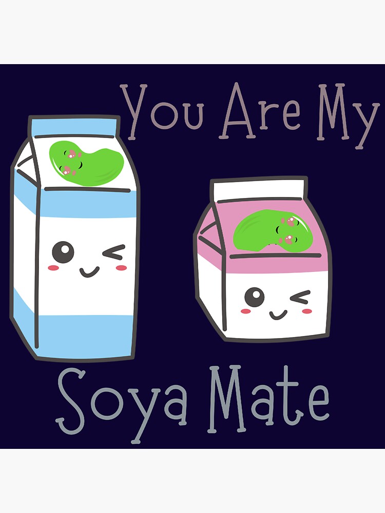 "You Are My Soya Mate" Sticker for Sale by CreativeBel | Redbubble