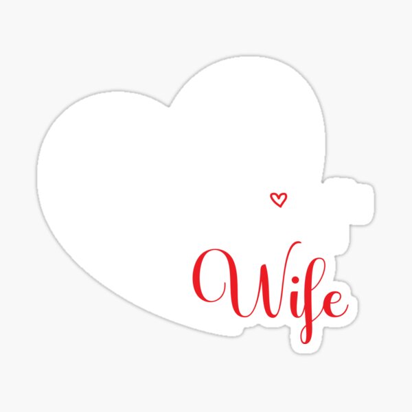 Cute Funny Wife Quote I Love My Crazy Wife Cool Wife Sticker For