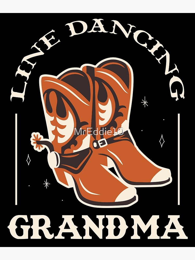 "Line Dance Art For Grandma Linedancer" Poster for Sale by MrEddie10 ...