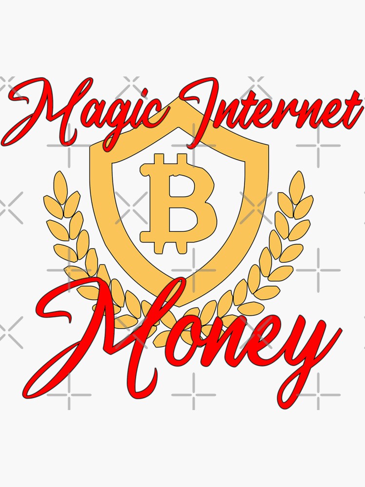 "Magic Internet Money (Bitcoin BTC Crypto Cryptocurrency NFTs)" Sticker ...