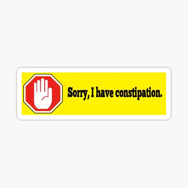 "sorry, i have constipation" Sticker for Sale by simonestanley | Redbubble