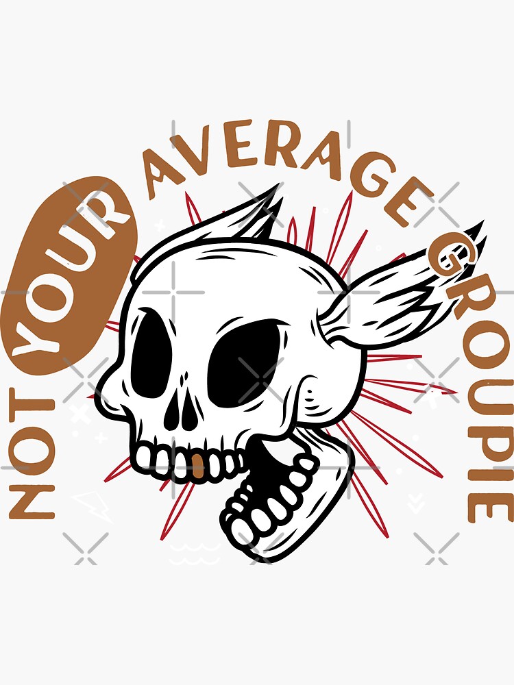 "Not Your Average Groupie" Sticker for Sale by AlanW1980 | Redbubble