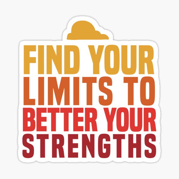 "Find your limits to better your strengths" Sticker for Sale by ...