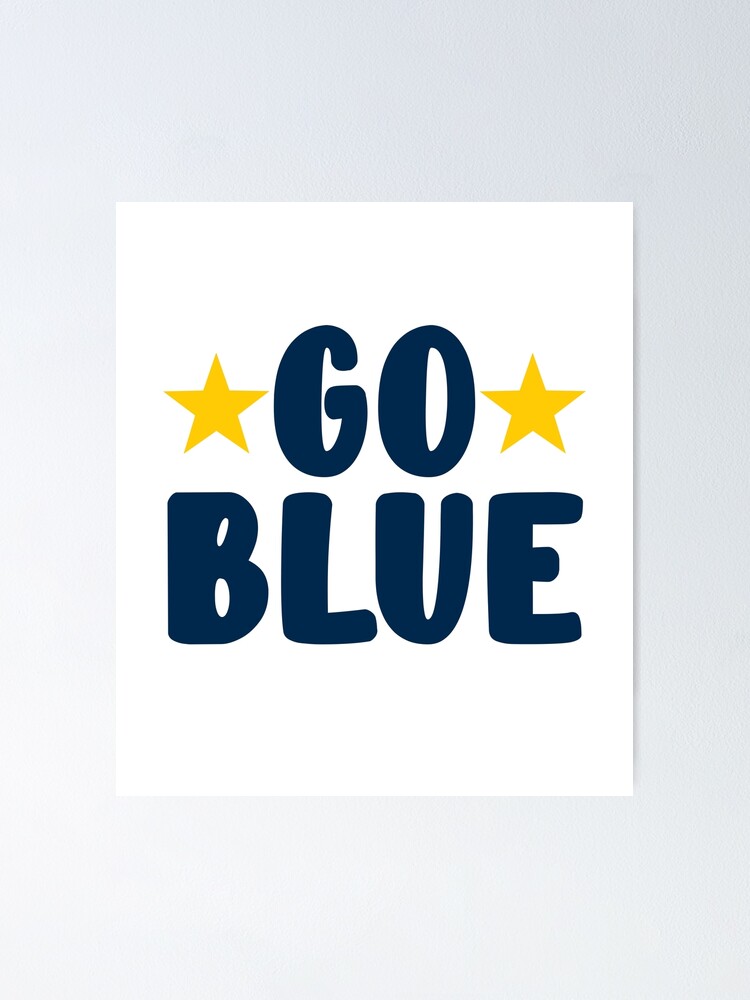 "GO BLUE" Poster for Sale by rachelfein | Redbubble
