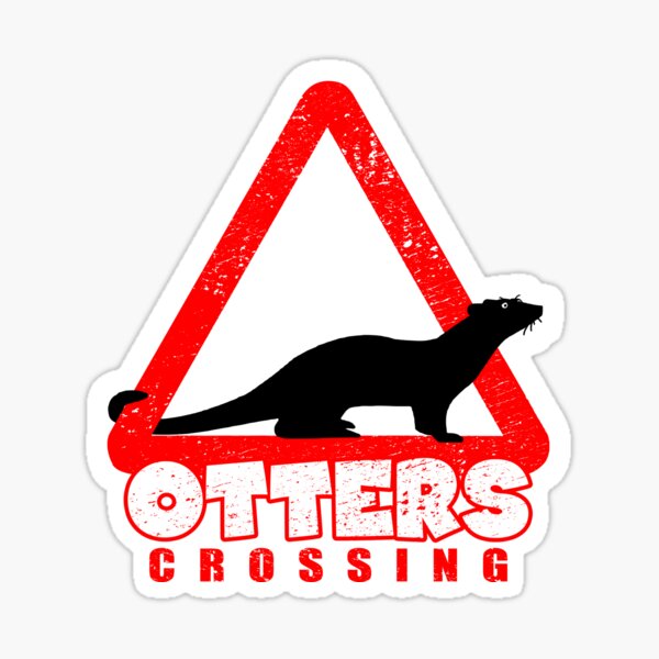 "Caution Otters Crossing Construction Sign With River Otter" Sticker ...
