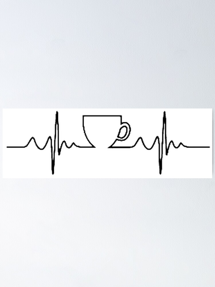 "Coffee Heartbeat. EKG of Coffee." Poster for Sale by creative-ducky ...