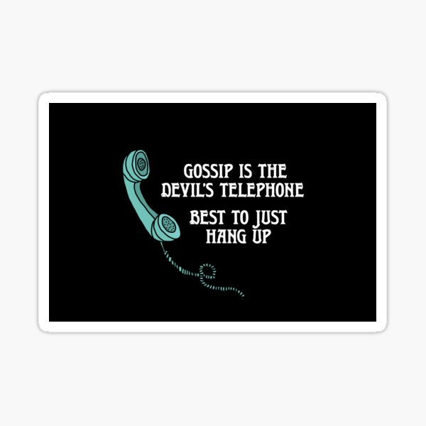 "Gossip is the Devil's Telephone" Sticker by chalenemalekoff | Redbubble