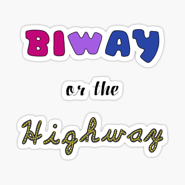 "Biway or the Highway" Sticker by LexiBearDraws | Redbubble