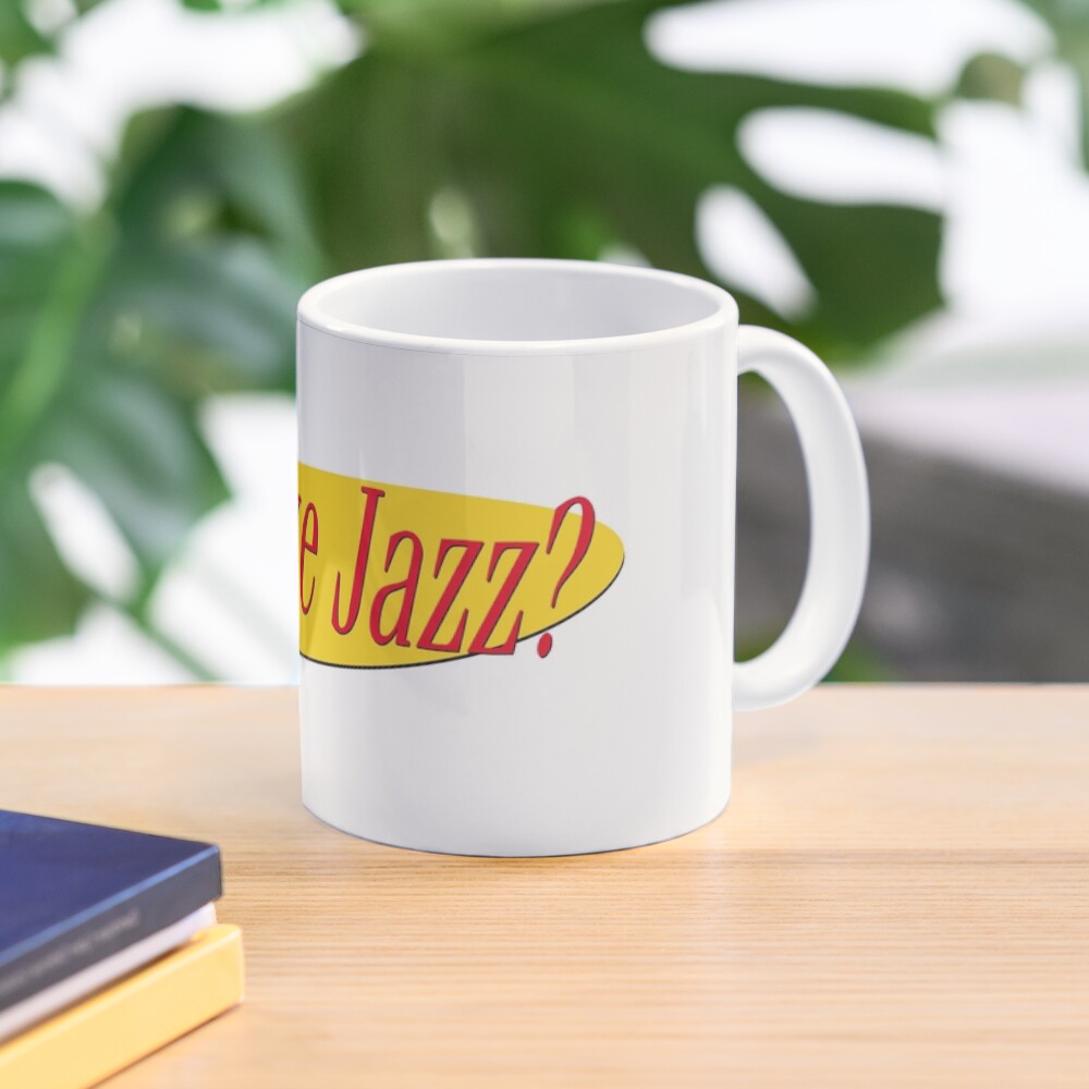 "Ya Like Jazz?" Mug by KokoroDroid | Redbubble