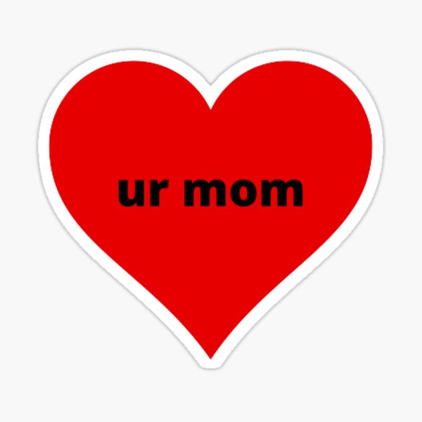 "ur mom" Sticker for Sale by aikoolio | Redbubble