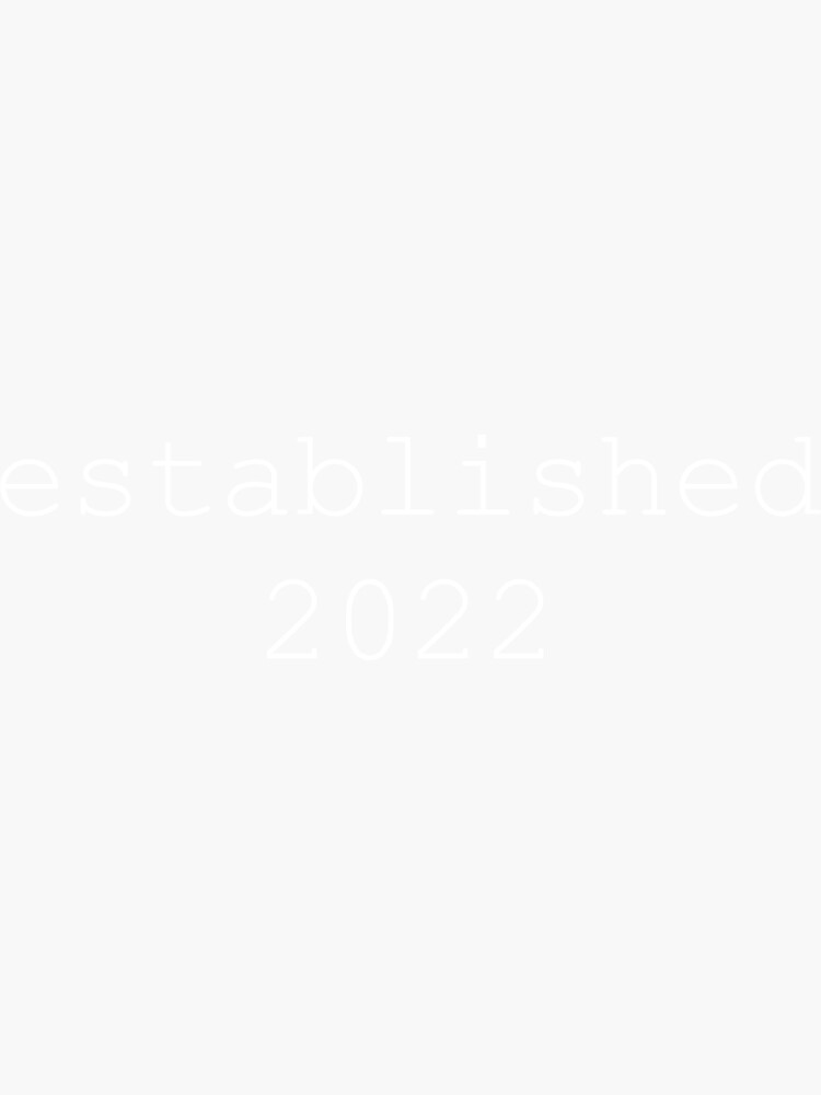 "established 2022" Sticker for Sale by DiscipleWarrior | Redbubble