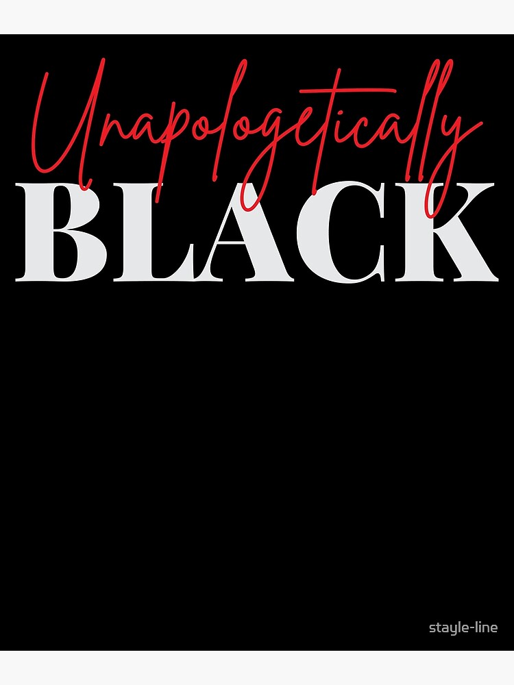 "Unapologetically Black || African American" Poster for Sale by stayle ...
