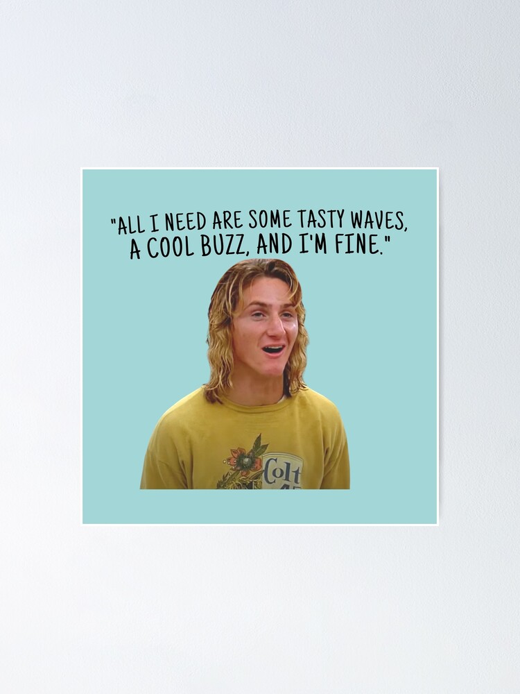 "Jeff Spicoli Quote" Poster by inspiredtiger | Redbubble