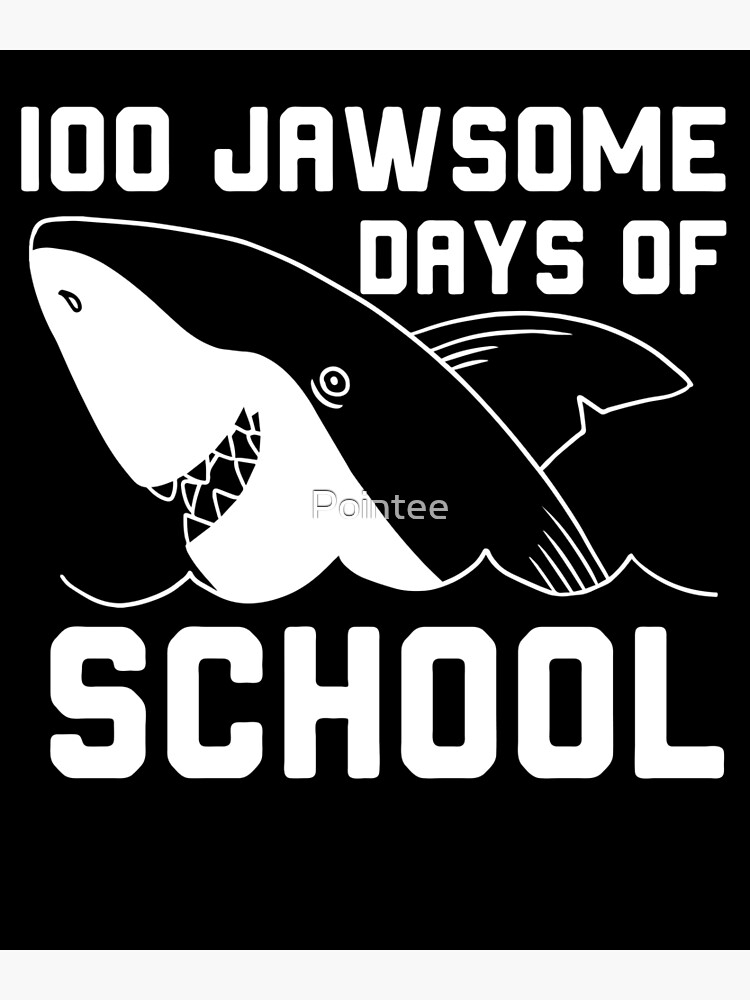 Jawsome Shark 100 Days Of School Premium Matte Vertical Poster sold by ...