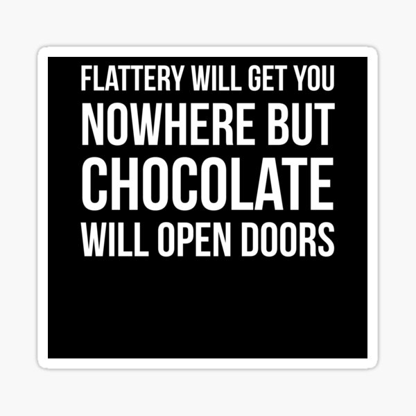 "Chocolate bribery" Sticker for Sale by Slogans4u | Redbubble
