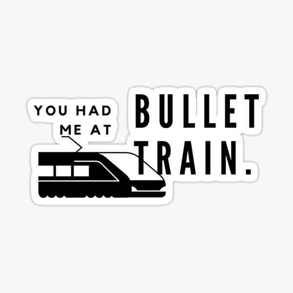 "You had me had bullet train" Sticker for Sale by Louisecomau | Redbubble
