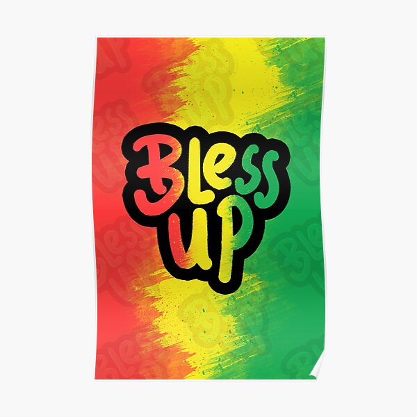 "Bless Up - Jamaican Slang, Jamaican Patois, Big Up Jamaica Bless Up ...