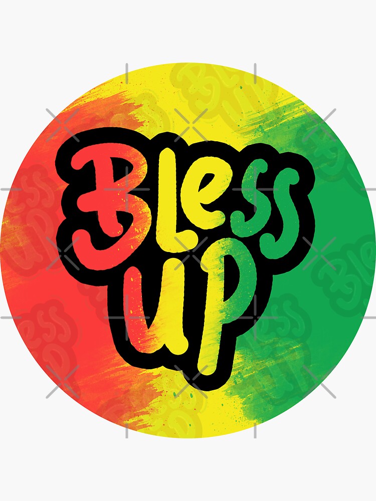 Bless Up Jamaican Slang Jamaican Patois Big Up Jamaica Bless Up bless-up-jamaican-slang-jamaican-patois-big-up-jamaica-bless-up