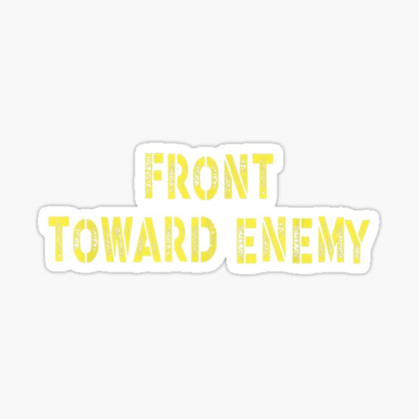 "Military Front Toward Enemy Claymore Mine" Sticker for Sale by killlla ...