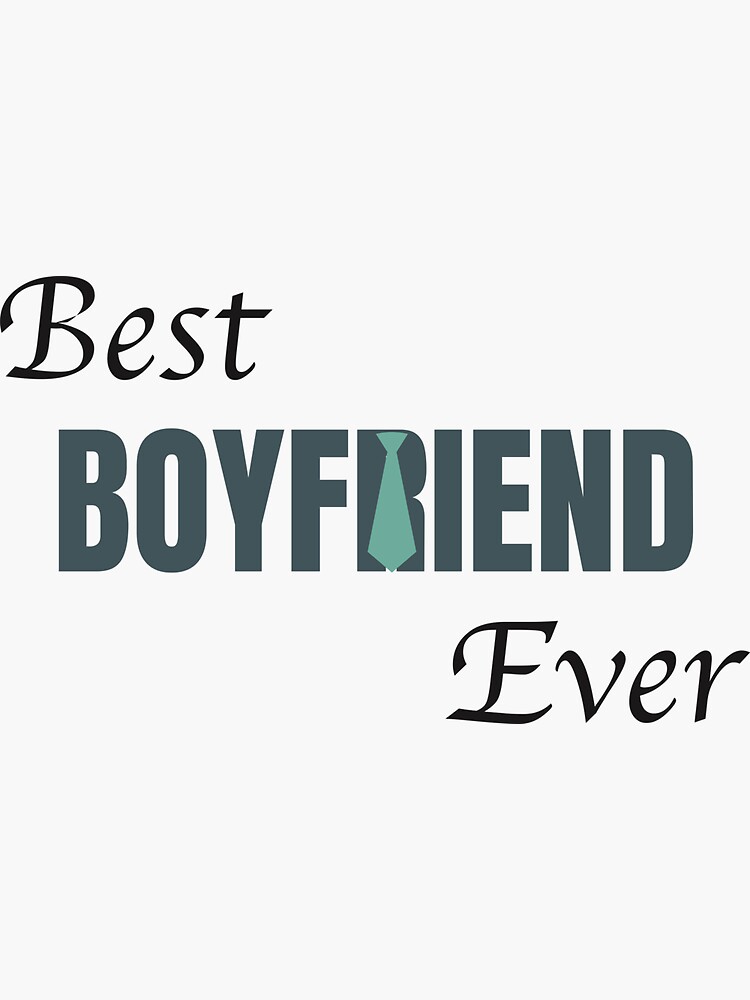"Best Boyfriend Ever" Sticker for Sale by patsyrosedesign | Redbubble