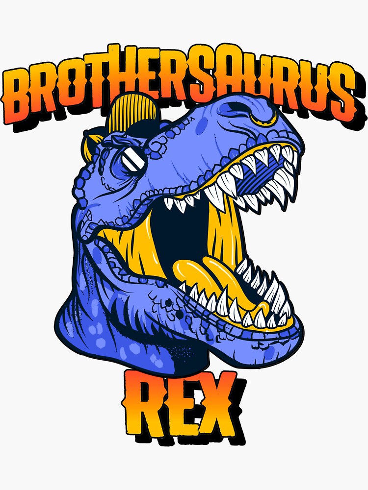 "Brothersaurus Rex Cool Dinosaur T-Rex Brother Gift" Sticker for Sale ...