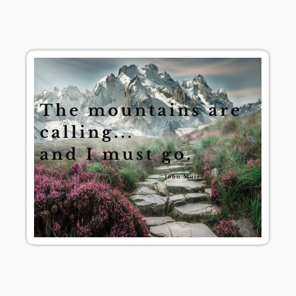 "Can't Resist the Mountain's Call John Muir Design" Sticker by ...