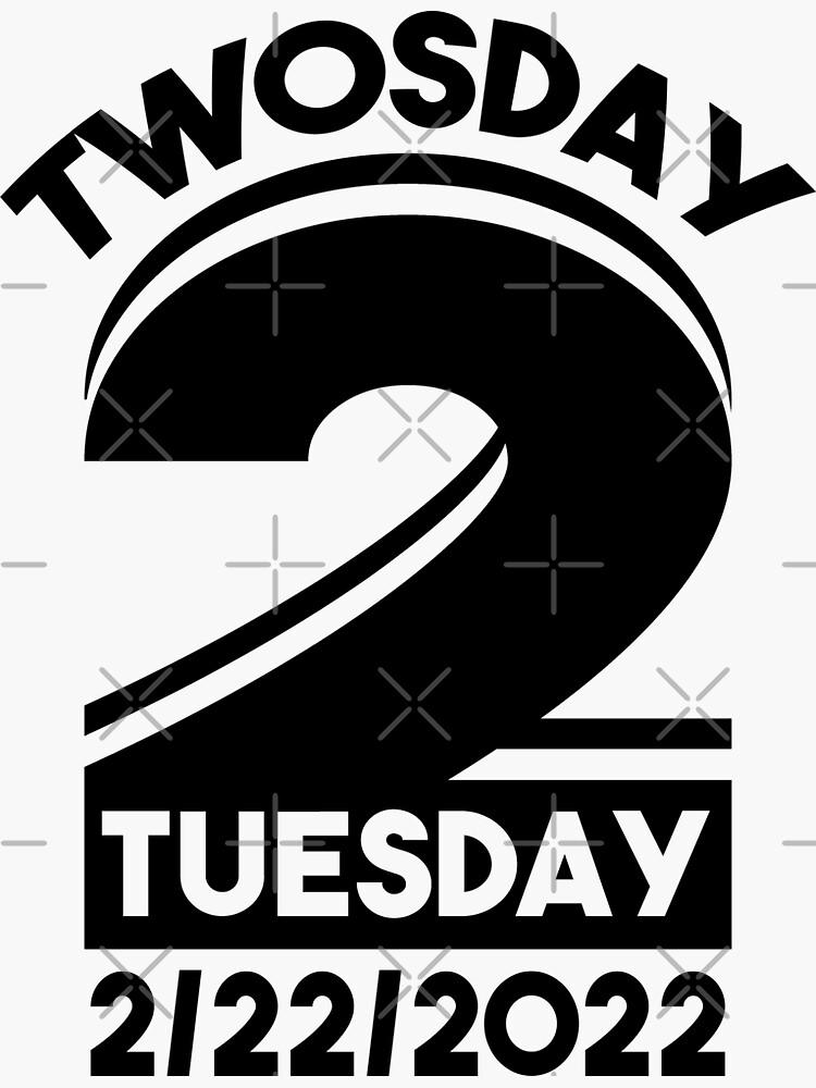 "Twosday Tuesday February 22nd 2022 , Funny 2/22/22 Distressed" Sticker ...