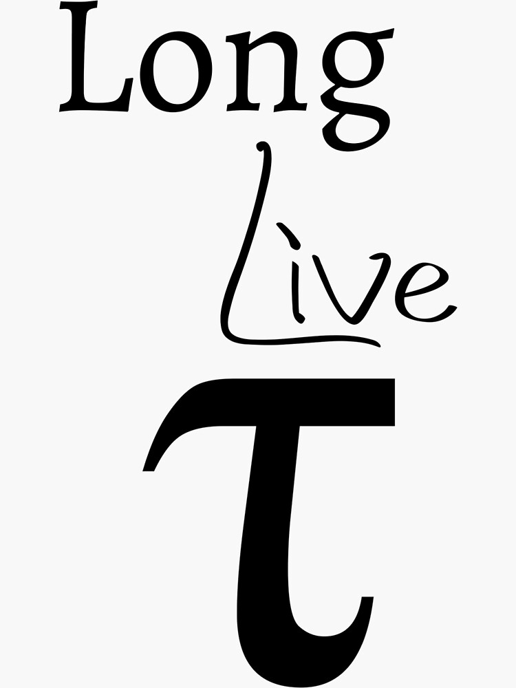 "CUSTOM "Long Live Tau" Math Design" Sticker for Sale by nrinkr | Redbubble