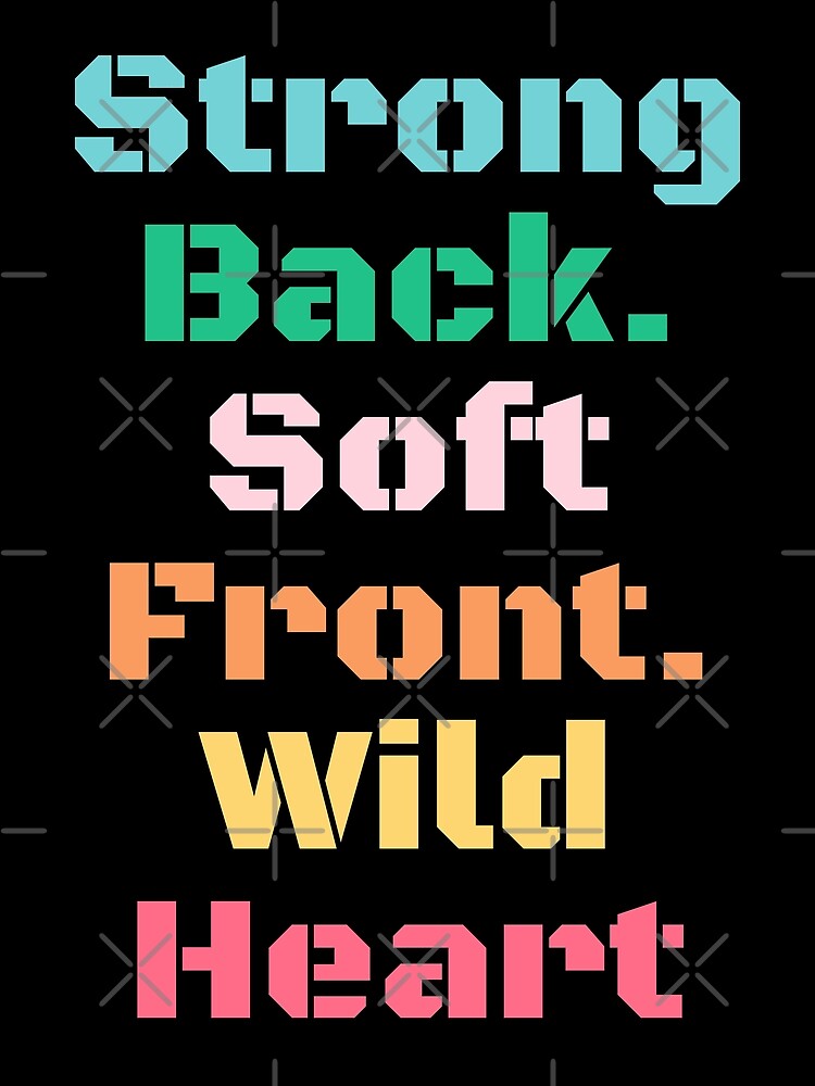 "Strong Back Soft Front Wild Heart" Poster for Sale by GotchaStudio ...