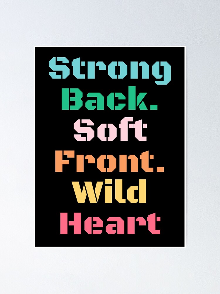 "Strong Back Soft Front Wild Heart" Poster for Sale by GotchaStudio ...
