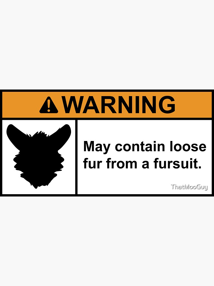 Warning May Contain Loose Fur From A Fursuit Sticker For Sale By Thatmooguy Redbubble
