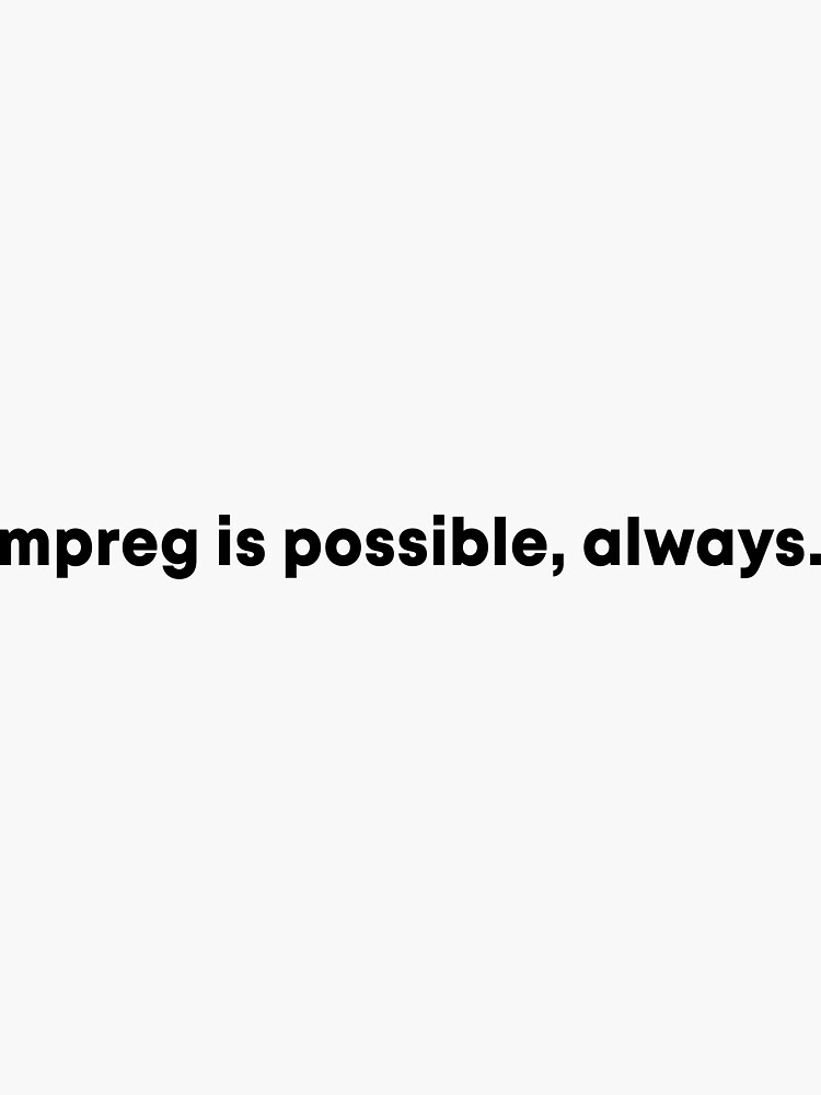 "mpreg is possible always" Sticker by LandaMacorn | Redbubble