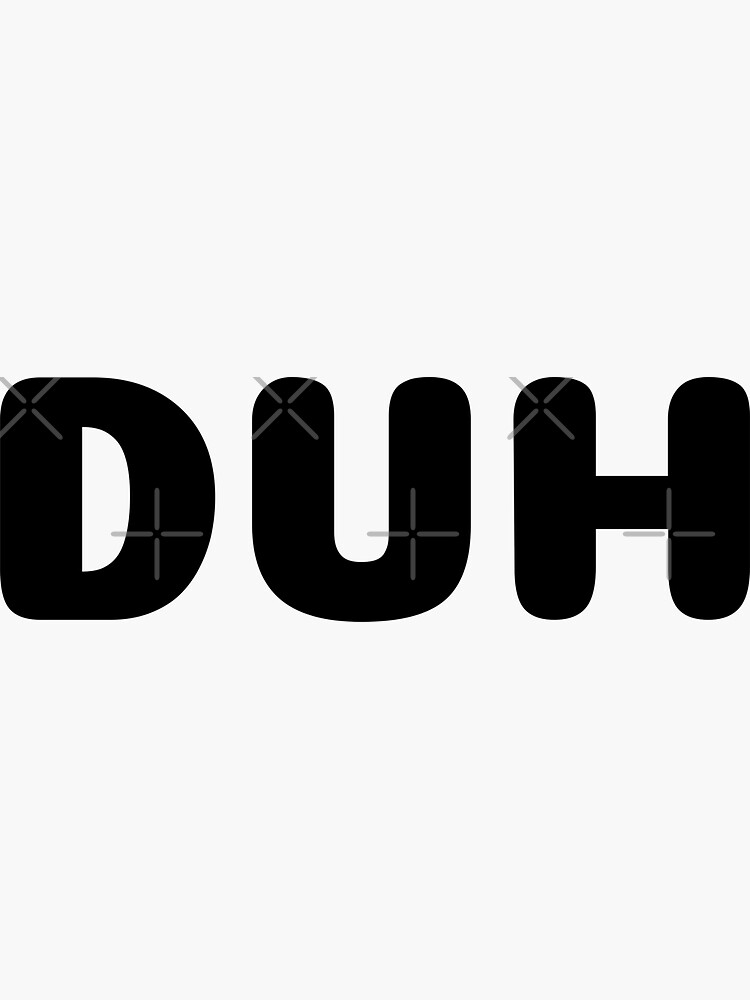 "DUH Black" Sticker for Sale by OOF-goods | Redbubble