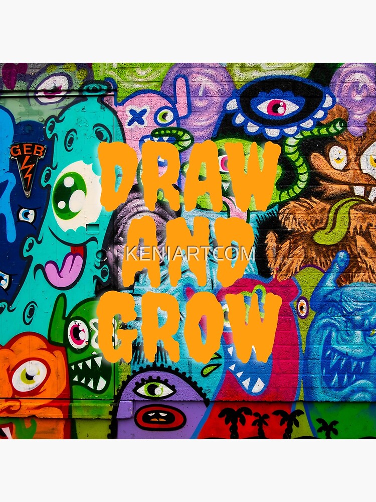 "Draw and Grow" Poster for Sale by KENIARTCOM | Redbubble