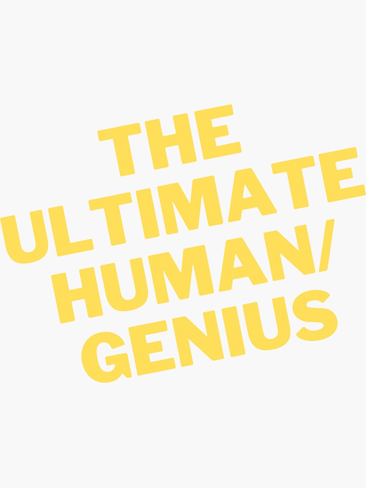 "ULTIMATE HUMAN / GENIUS" Sticker by UDECIDE | Redbubble