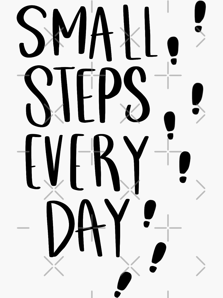 "Small Steps Every Day. Sentence. Black Text. Calligraphy. Letters ...