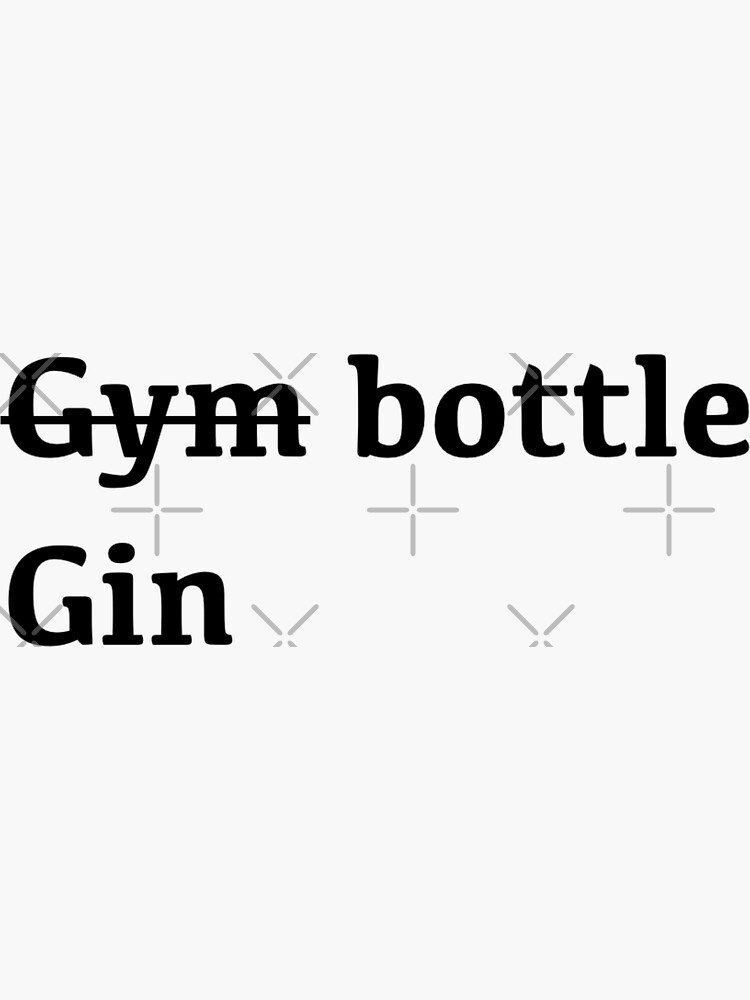 "Gym (gin) bottle" Sticker for Sale by Lauralori | Redbubble